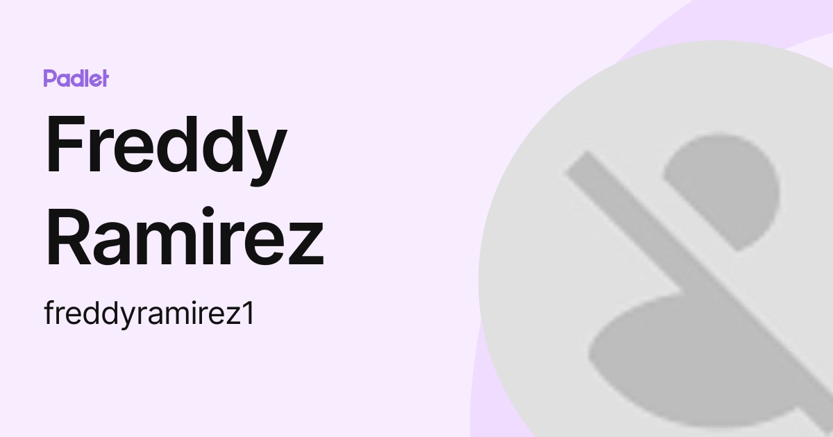 Freddy Ramirez (freddyramirez1) profile | Padlet
