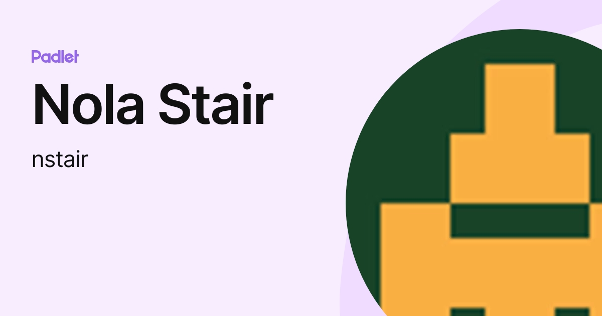 Nola Stair (nstair) profile | Padlet
