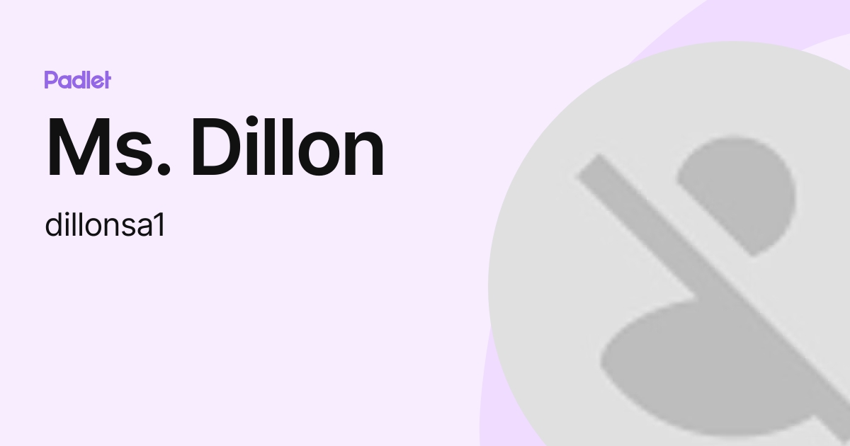 Ms. Dillon (dillonsa1) profile | Padlet