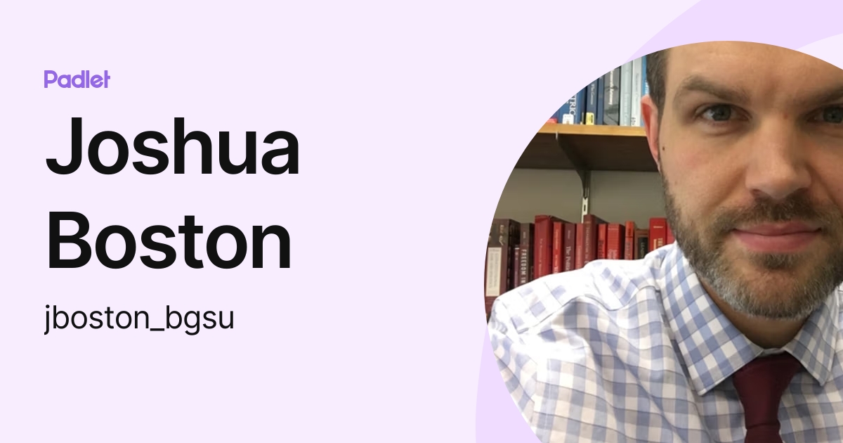 Joshua Boston (jboston_bgsu) profile | Padlet