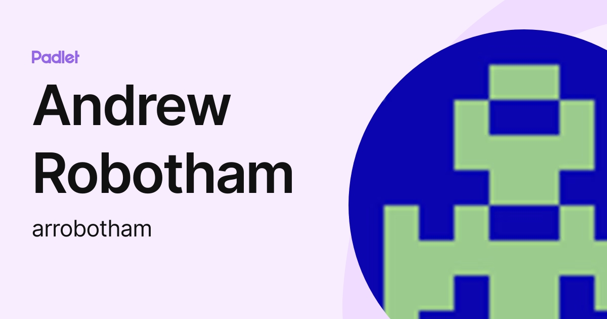 Andrew Robotham (arrobotham) profile | Padlet