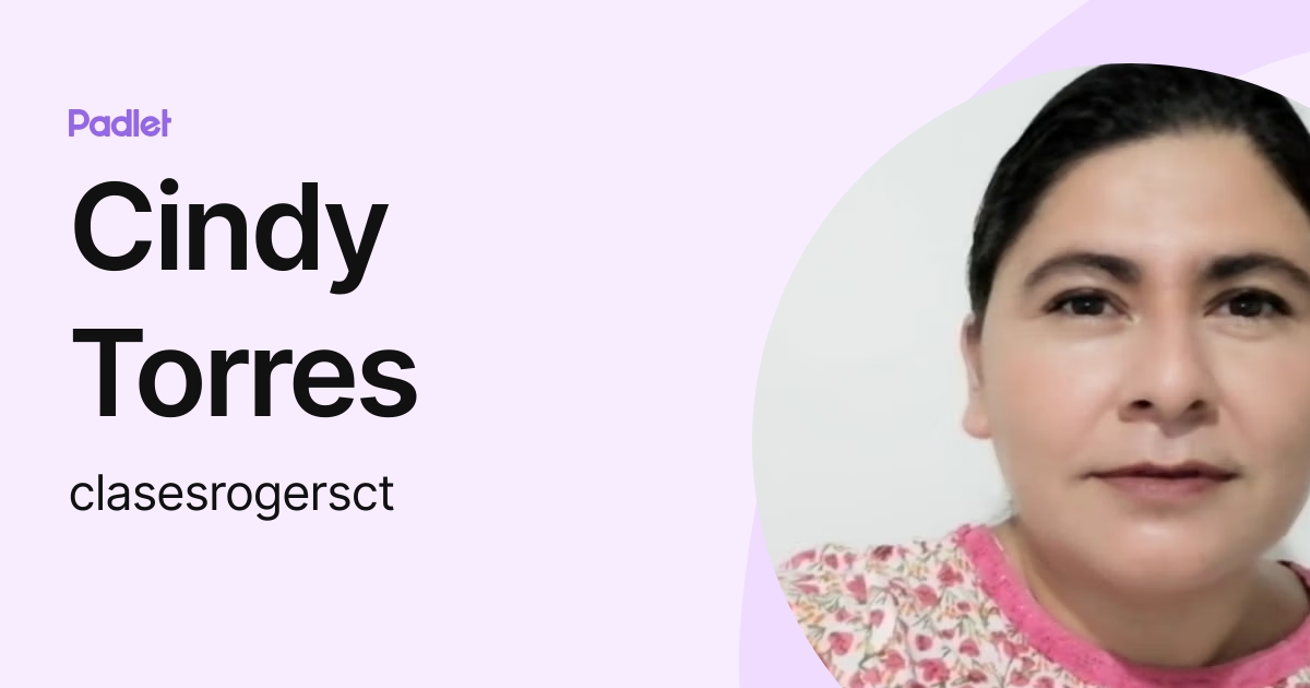 Cindy Torres (clasesrogersct) profile | Padlet