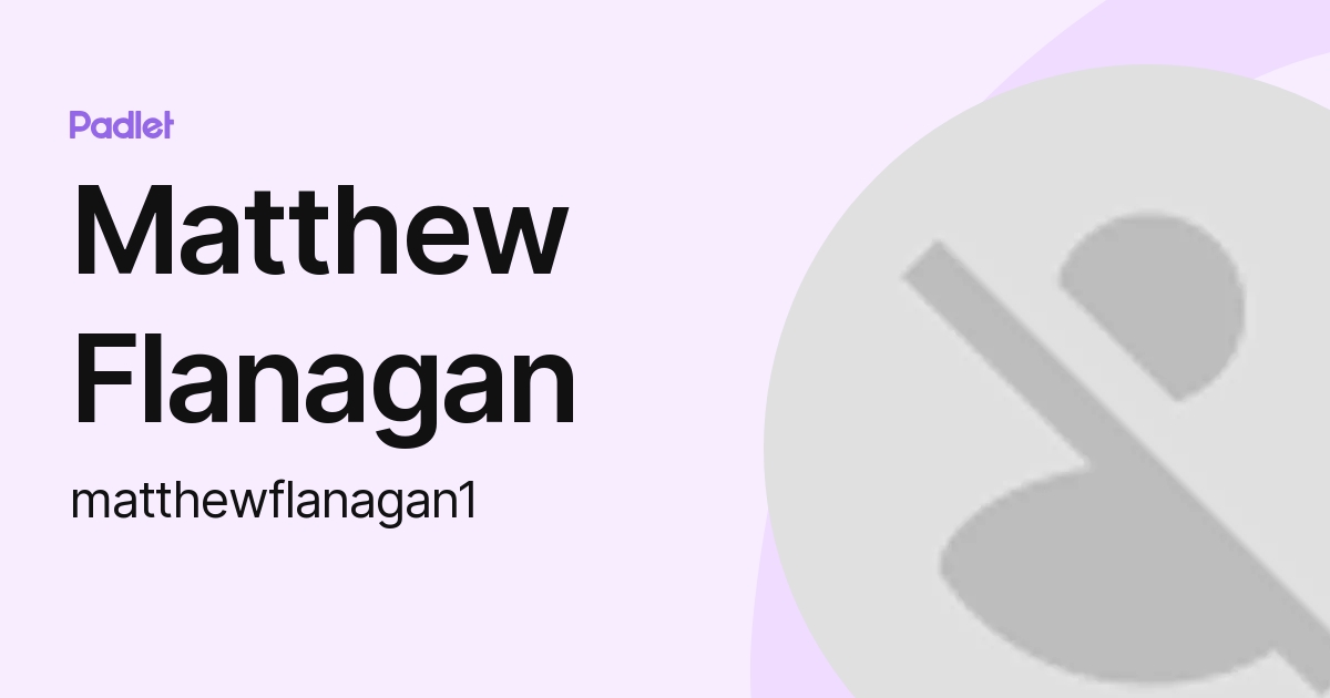 Matthew Flanagan (matthewflanagan1) profile | Padlet