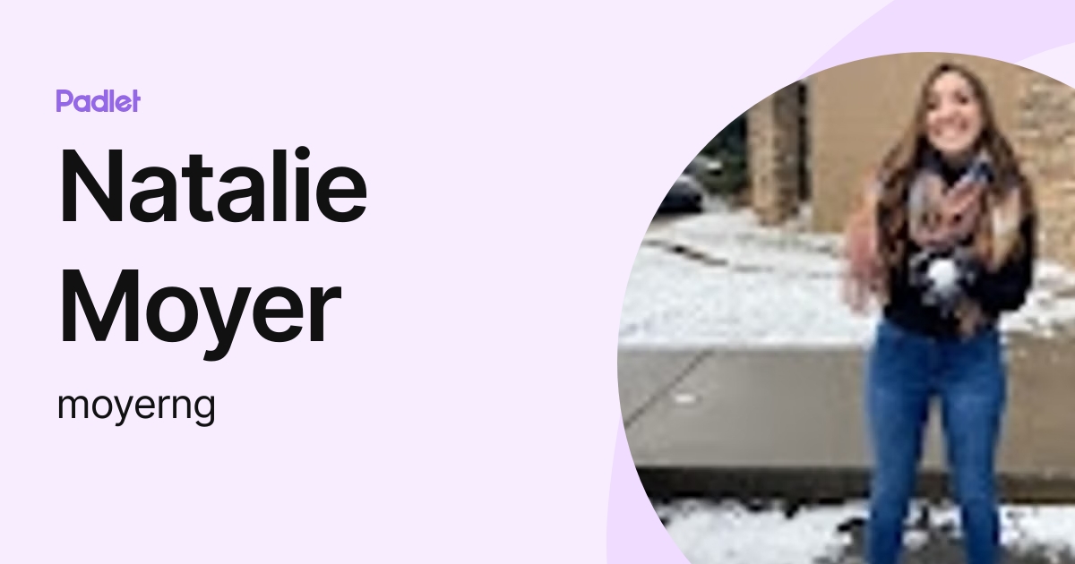 Natalie Moyer (moyerng) profile | Padlet