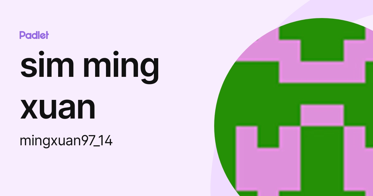 sim ming xuan (mingxuan97_14) profile | Padlet