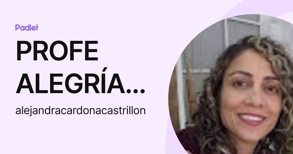 PROFE ALEGRÍA CARDONA (alejandracardonacastrillon) profile | Padlet