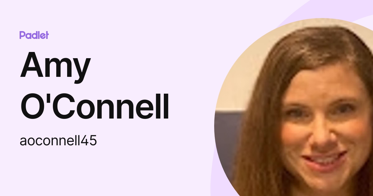 Amy O'Connell (aoconnell45) profile | Padlet