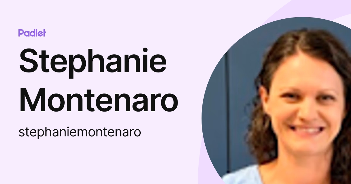 Stephanie Montenaro (stephaniemontenaro) profile | Padlet