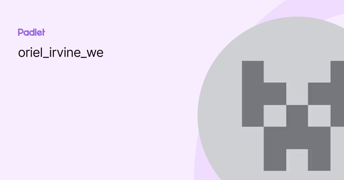 oriel_irvine_we profile | Padlet