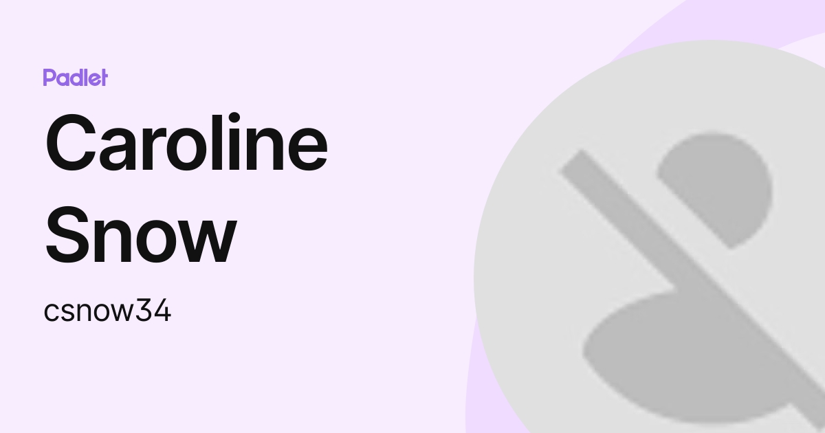 Caroline Snow (csnow34) profile | Padlet