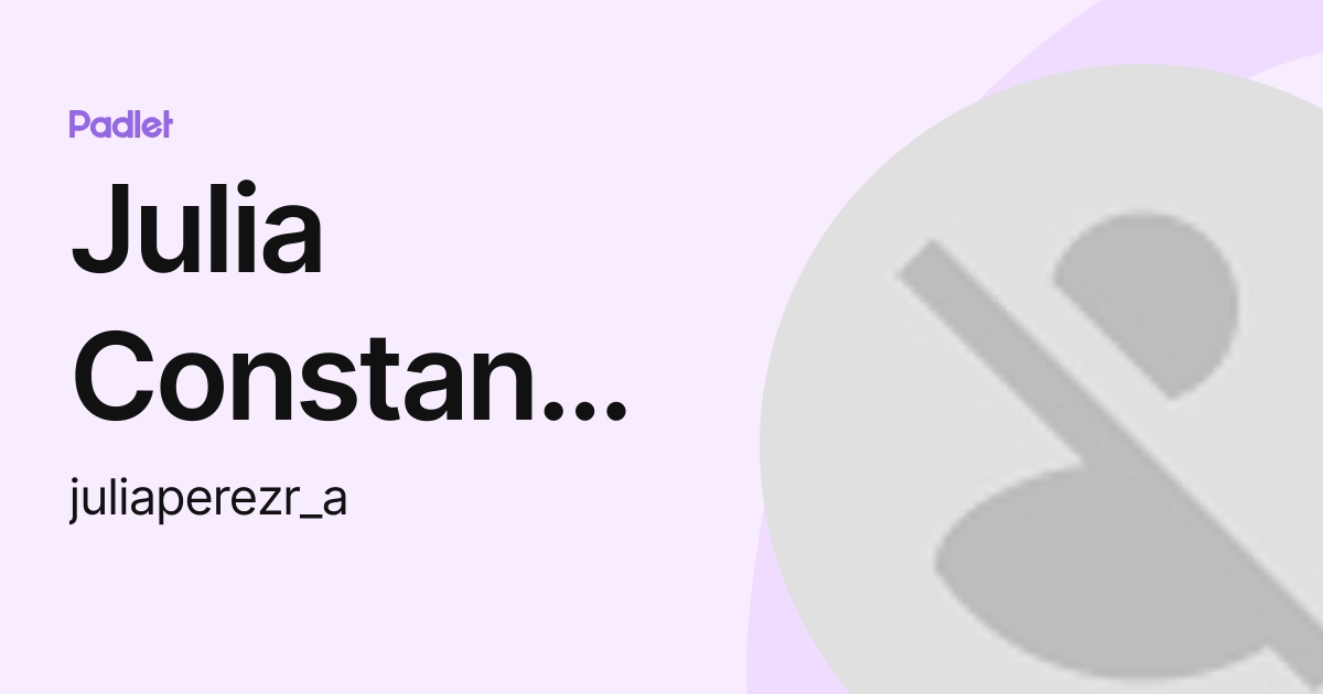 Julia Constanza Perez (juliaperezr_a) profile | Padlet