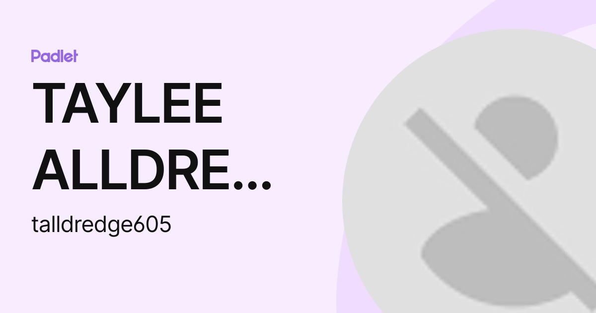 TAYLEE ALLDREDGE (talldredge605) profile | Padlet
