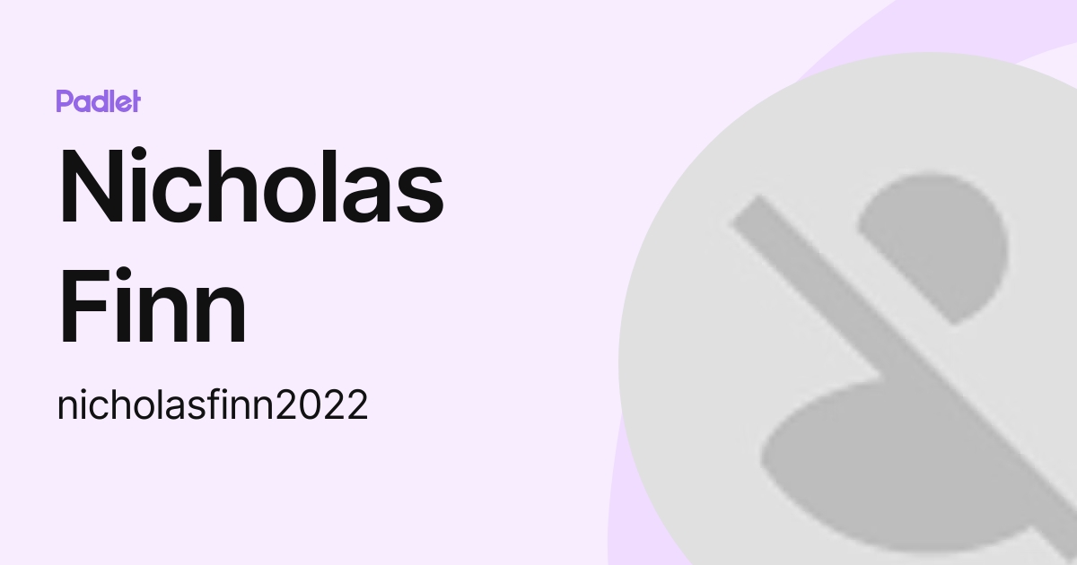 Nicholas Finn (nicholasfinn2022) profile | Padlet