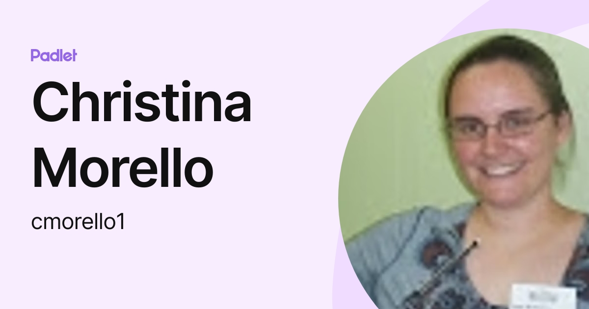 Christina Morello (cmorello1) profile | Padlet