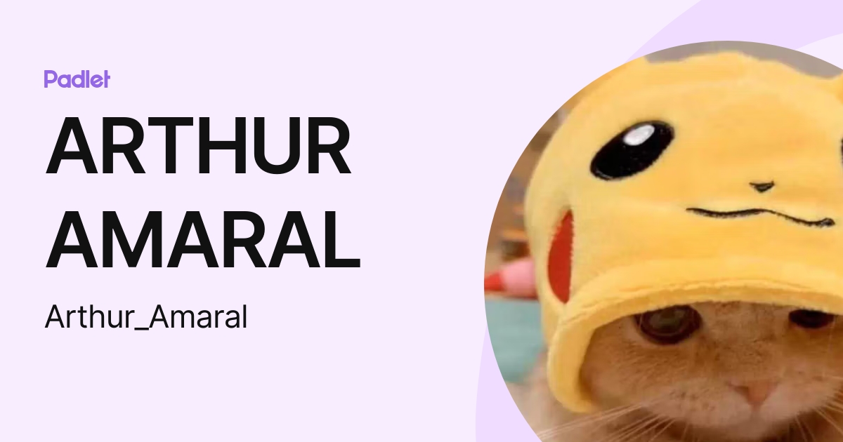 ARTHUR AMARAL (Arthur_Amaral) profile | Padlet