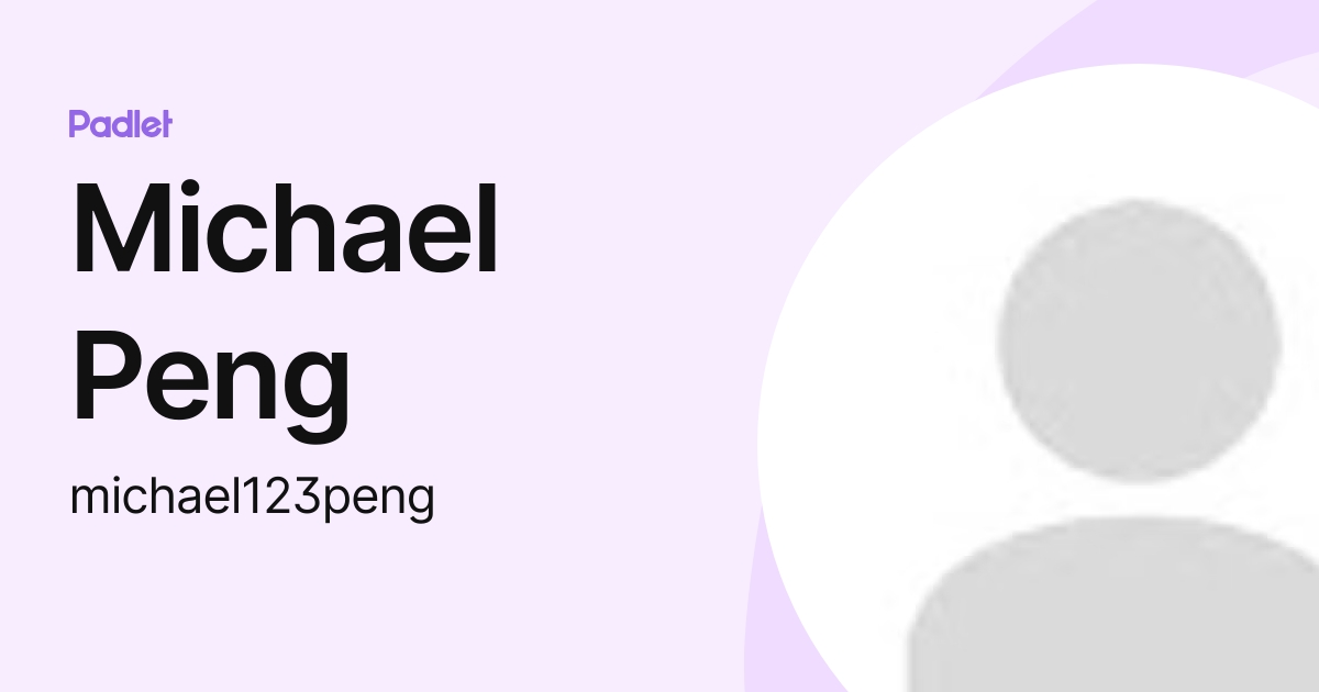 Michael Peng (michael123peng) profile | Padlet