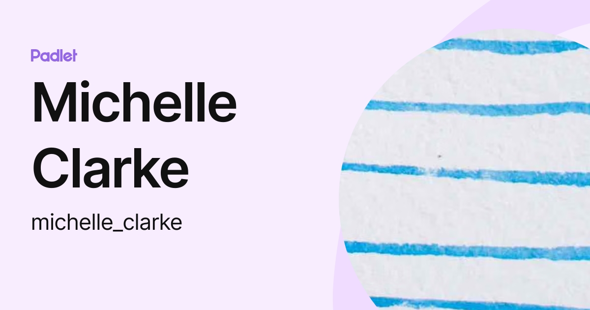Michelle Clarke (michelle_clarke) profile | Padlet