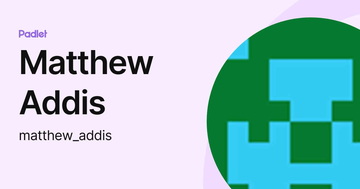 Matthew Addis (matthew_addis) profile | Padlet