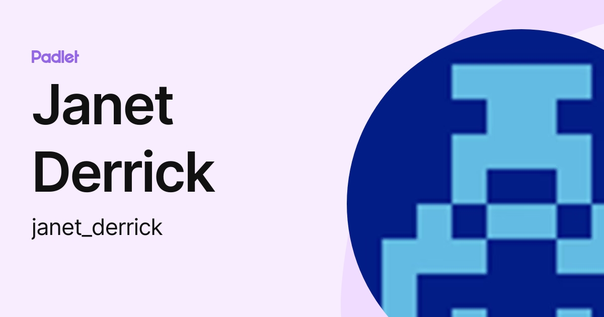 Janet Derrick (janet_derrick) profile | Padlet