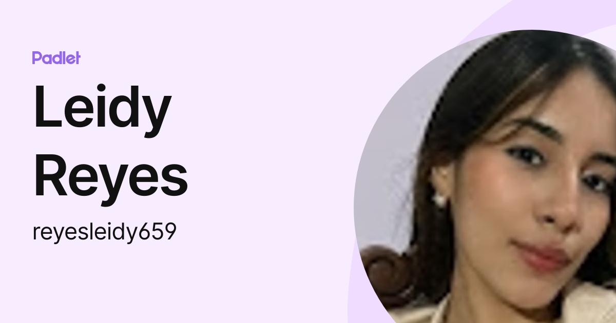 Leidy Reyes (reyesleidy659) profile | Padlet