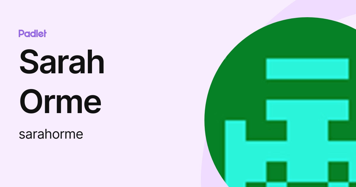 Sarah Orme (sarahorme) profile | Padlet