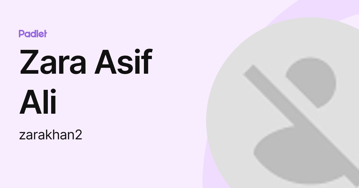 Zara Asif Ali (zarakhan2) profile | Padlet
