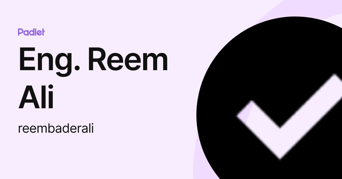 Eng. Reem Ali (reembaderali) profile | Padlet