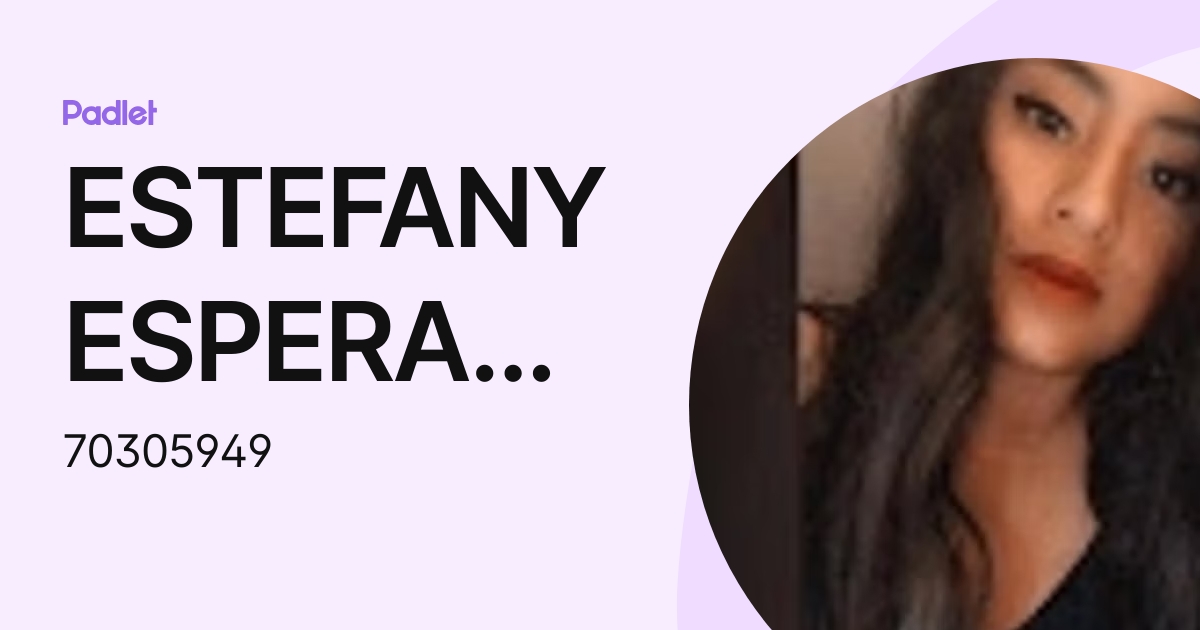ESTEFANY ESPERANZA GASPAR GALA (70305949) profile | Padlet