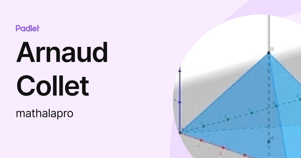 Arnaud Collet (mathalapro) profile | Padlet