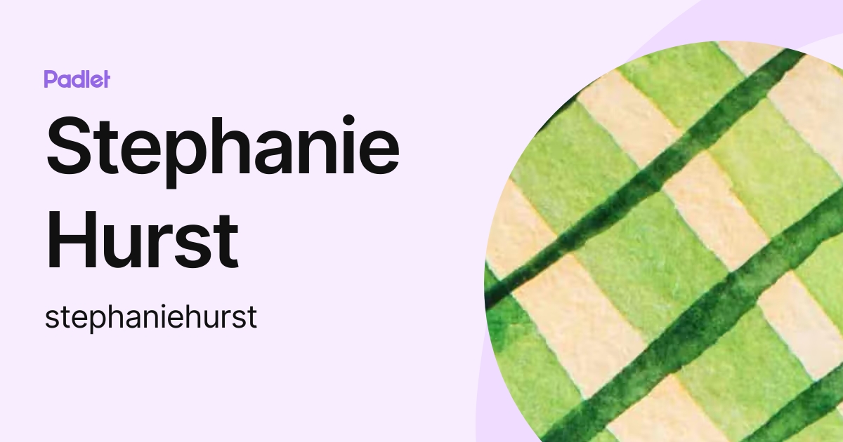 Stephanie Hurst (stephaniehurst) profile | Padlet