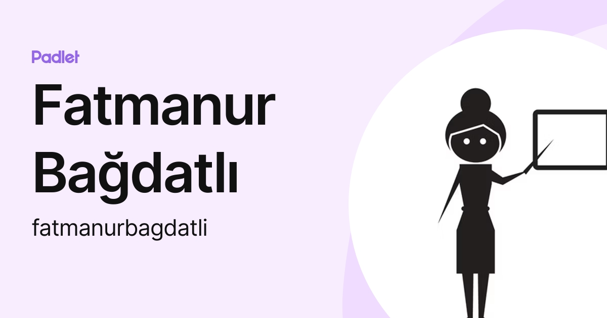 Fatmanur Bağdatlı (fatmanurbagdatli) profile | Padlet