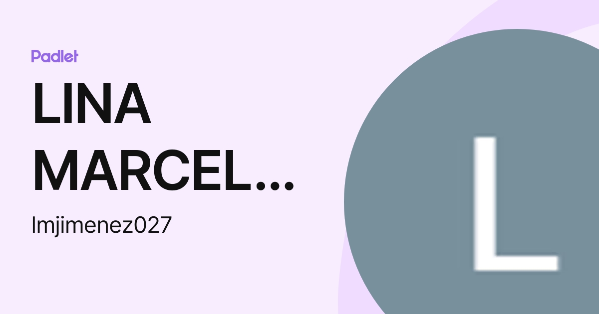 LINA MARCELA JIMENEZ ARANGO (lmjimenez027) profile | Padlet