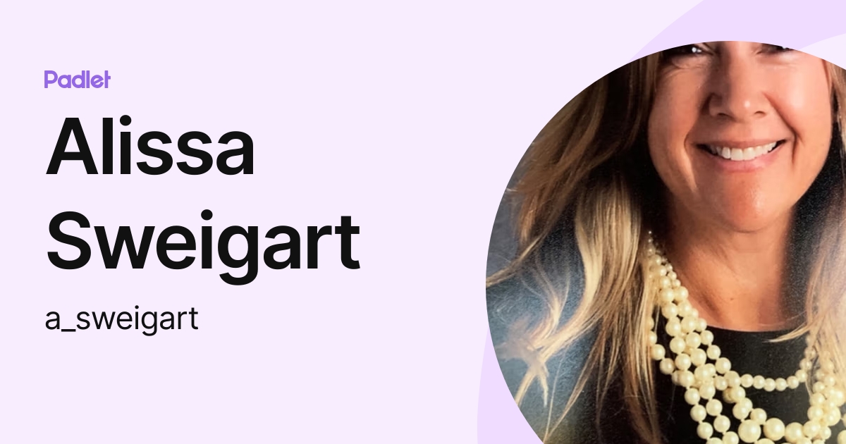 Alissa Sweigart (a_sweigart) profile | Padlet
