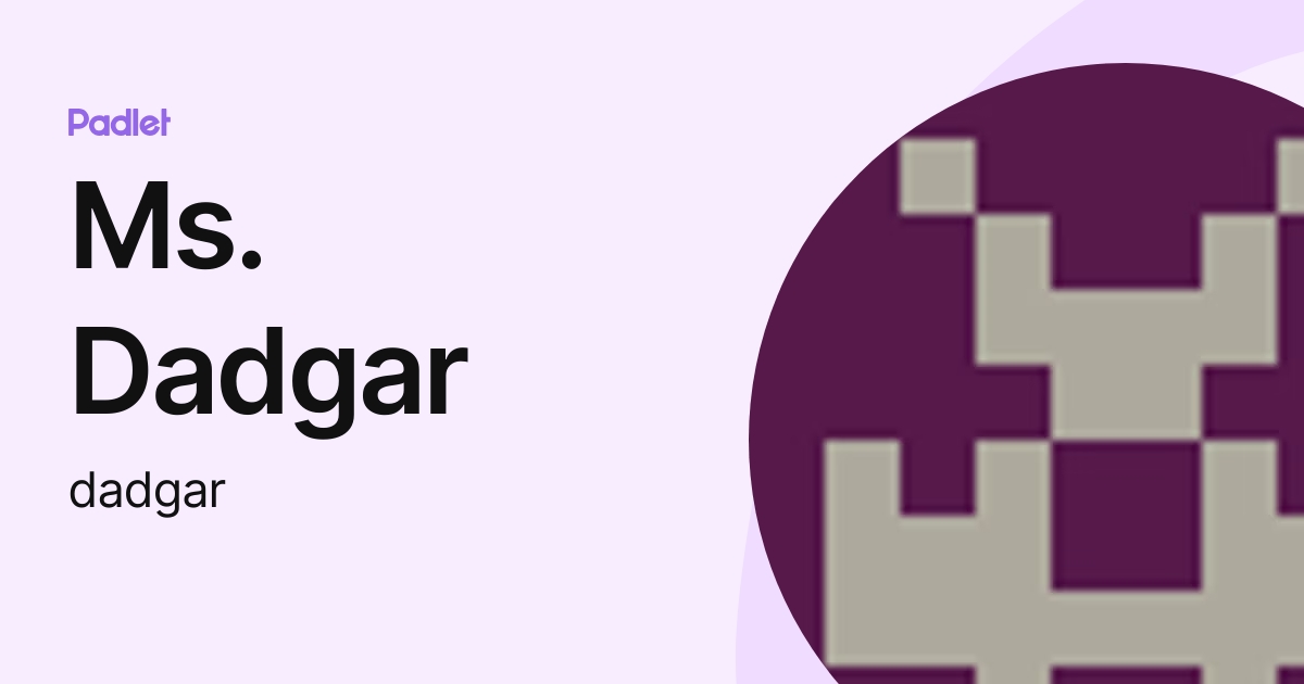 Ms. Dadgar (dadgar) profile | Padlet
