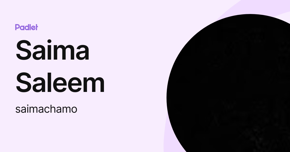 Saima Saleem (saimachamo) profile | Padlet