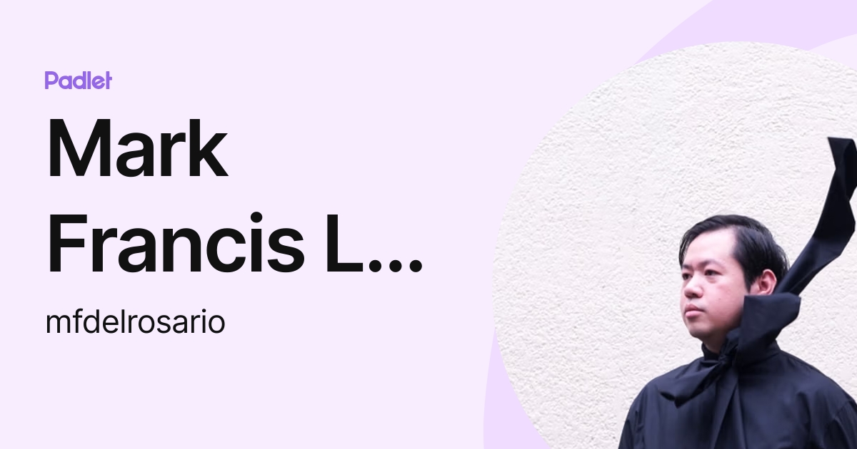Mark Francis L. Del Rosario (mfdelrosario) profile | Padlet