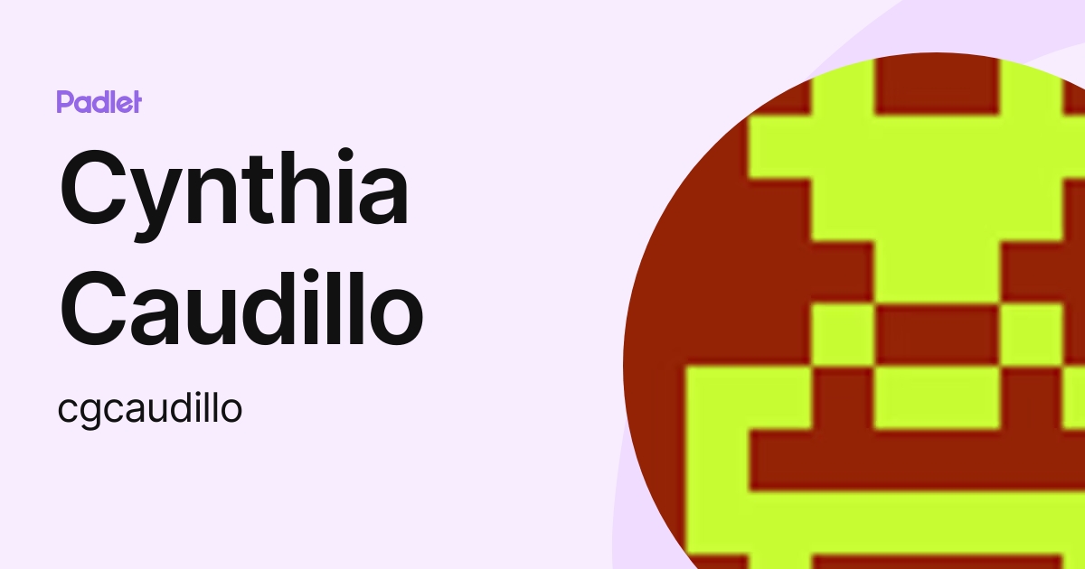 Cynthia Caudillo (cgcaudillo) profile | Padlet