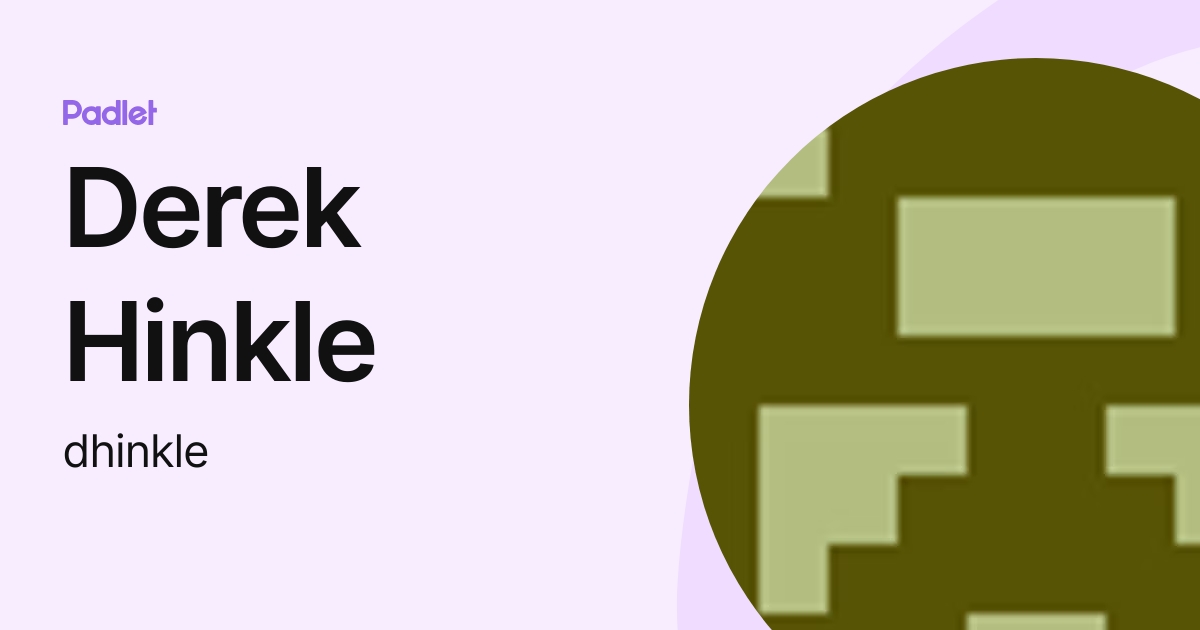 Derek Hinkle (dhinkle) profile | Padlet
