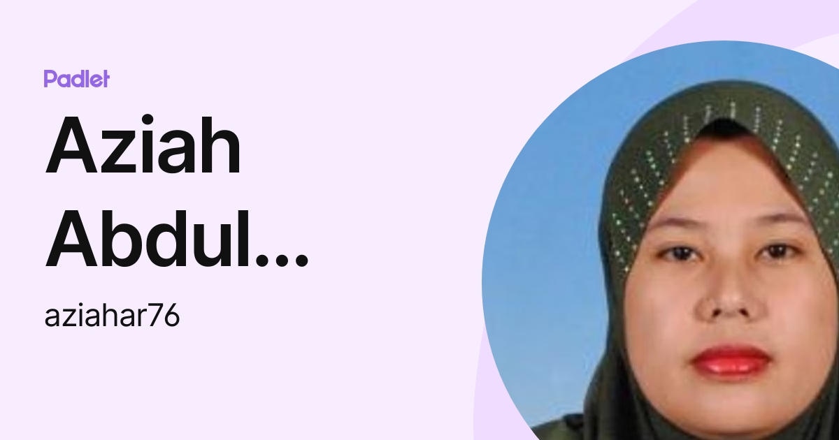 Aziah Abdul Rahman (aziahar76) profile | Padlet