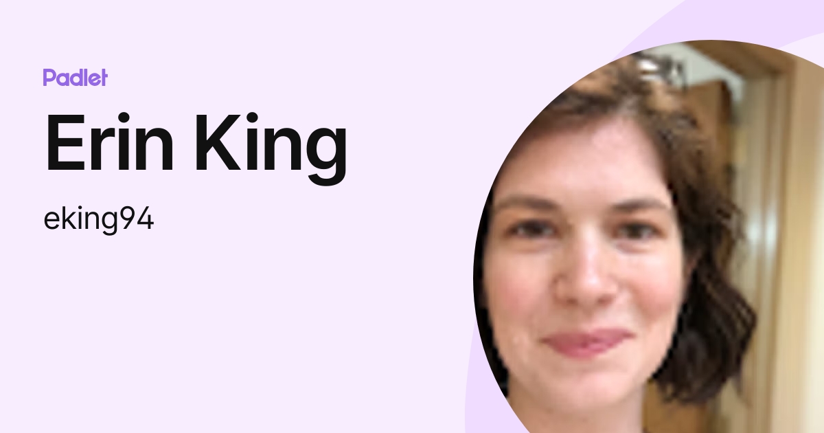 Erin King (eking94) profile | Padlet