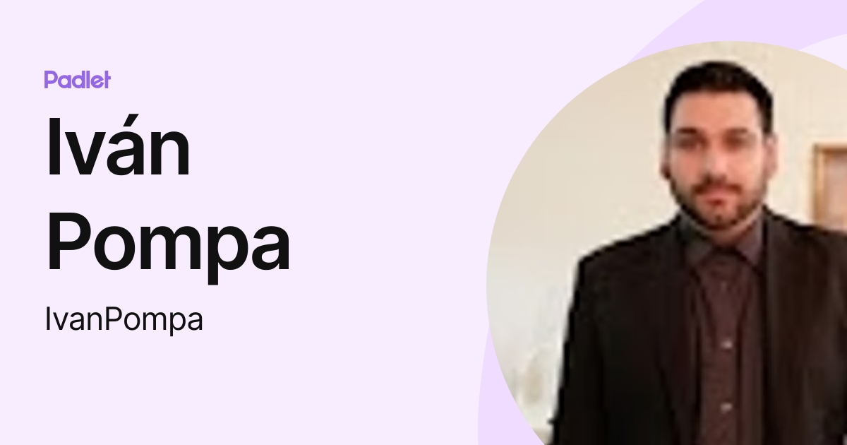 Iván Pompa (IvanPompa) profile | Padlet