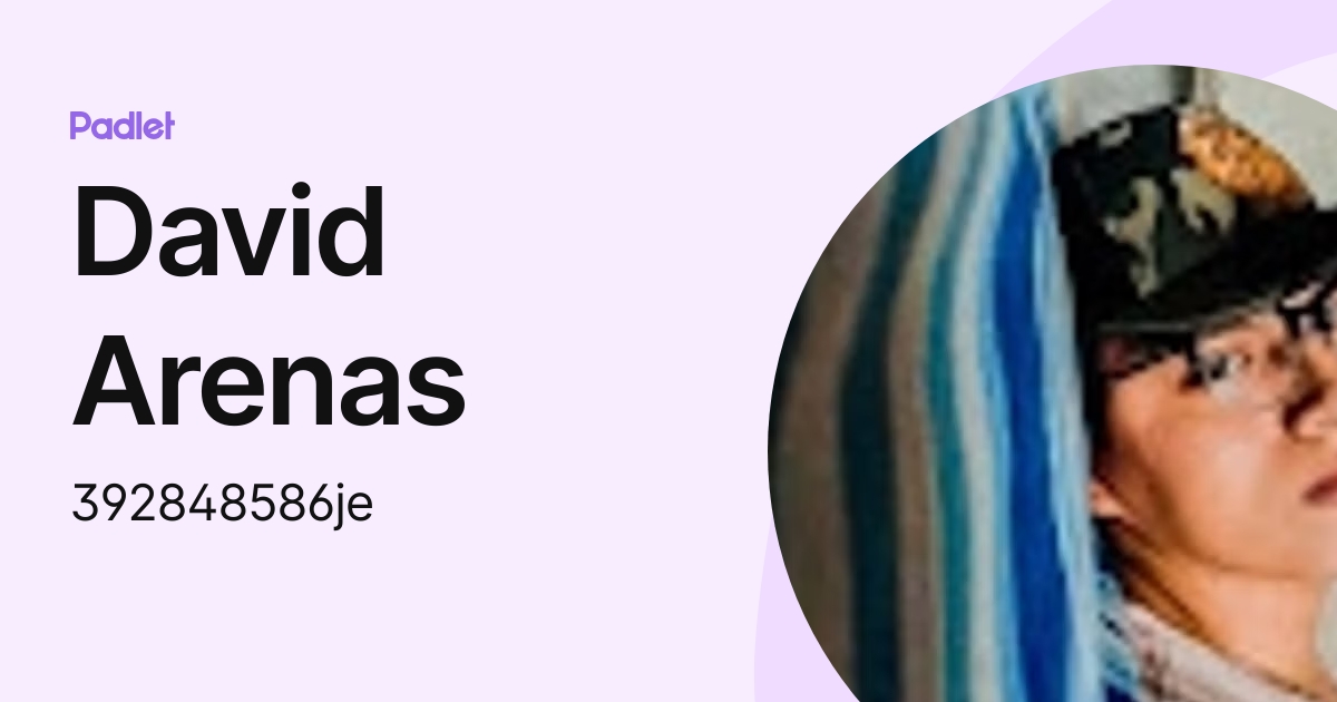 David Arenas (392848586je) profile | Padlet