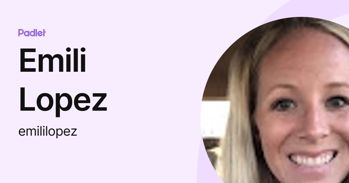 Emili Lopez (emililopez) profile | Padlet