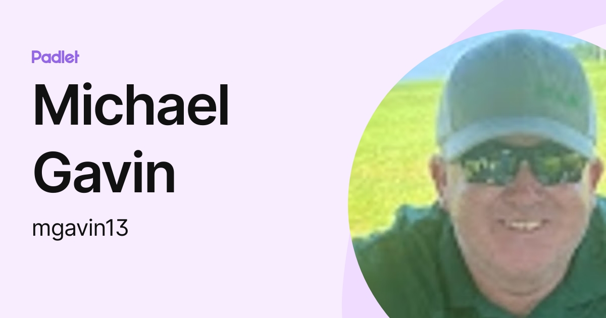 Michael Gavin (mgavin13) profile | Padlet