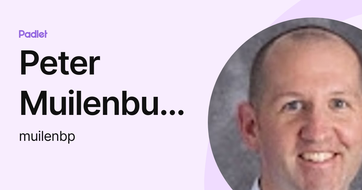Peter Muilenburg (muilenbp) profile | Padlet