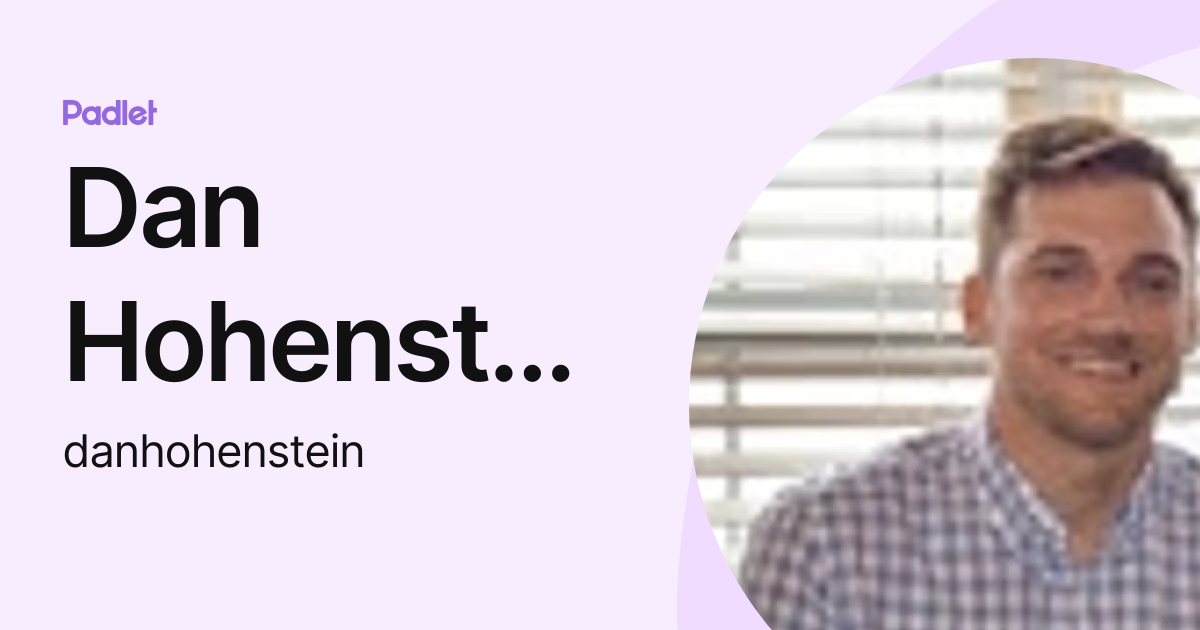 Dan Hohenstein (danhohenstein) profile | Padlet