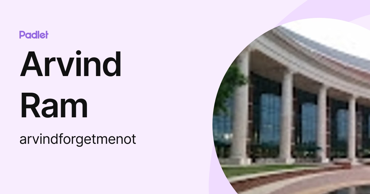 Arvind Ram (arvindforgetmenot) profile | Padlet