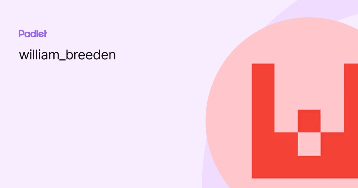 William Breeden Profile Padlet