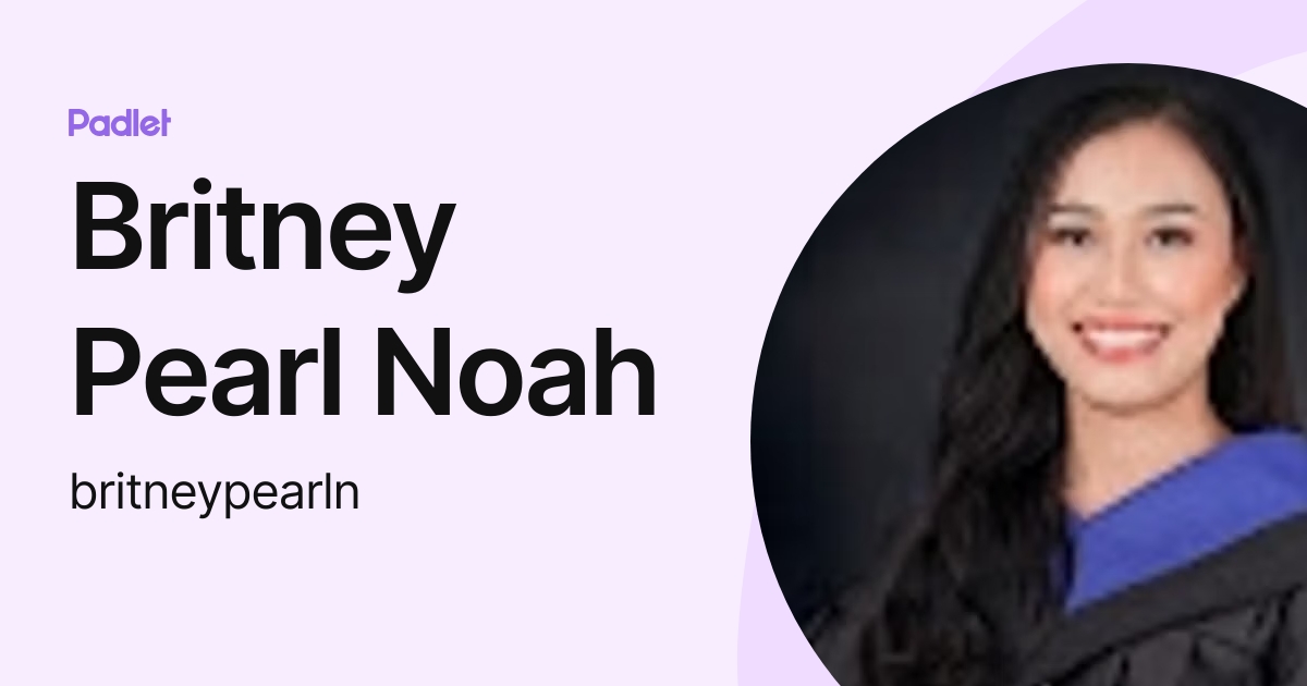 Britney Pearl Noah (britneypearln) profile | Padlet
