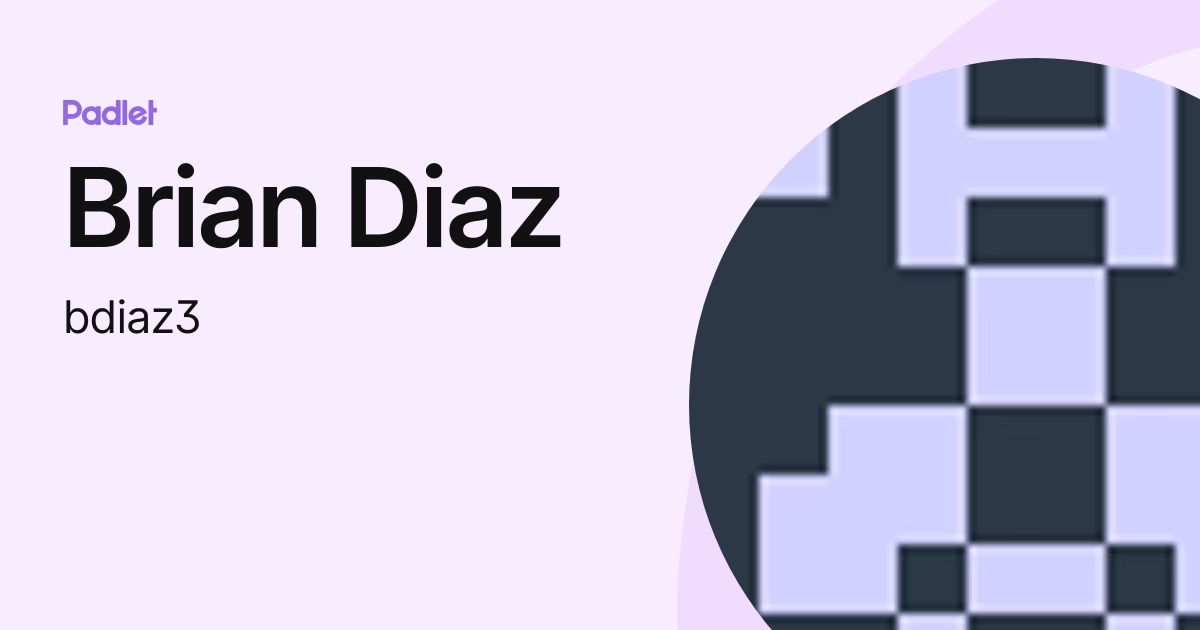Brian Diaz (bdiaz3) profile | Padlet
